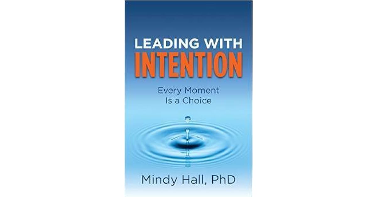 Book giveaway for Leading With Intention: Every Moment Is a Choice by ...