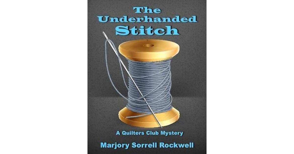 The Underhanded Stitch by Marjory Sorrell Rockwell