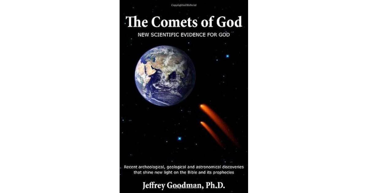 The Comets of God-New Scientific Evidence for God: Recent Archeological ...
