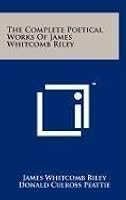 Complete Poetical Works of James Whitcomb Riley by James Whitcomb Riley