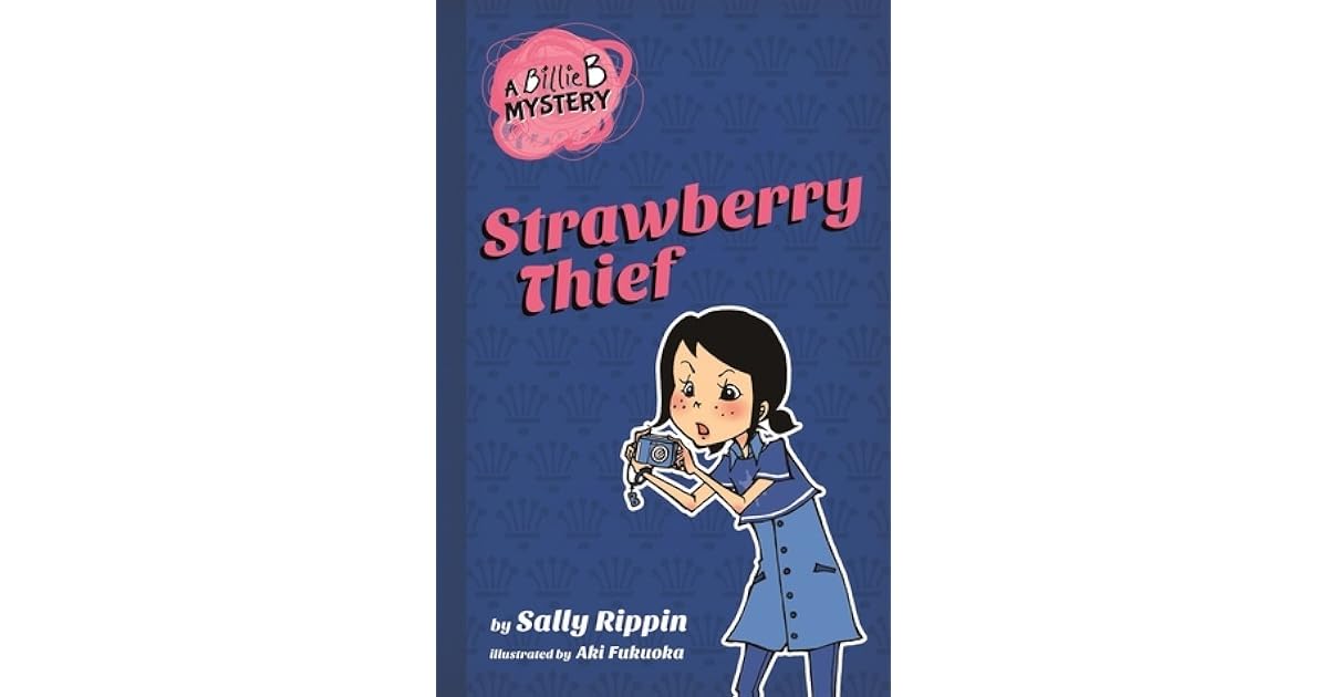 Strawberry Thief (A Billie B Mystery #4) by Sally Rippin