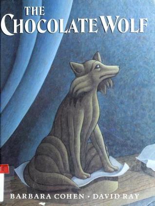 The Chocolate Wolf by Barbara Cohen