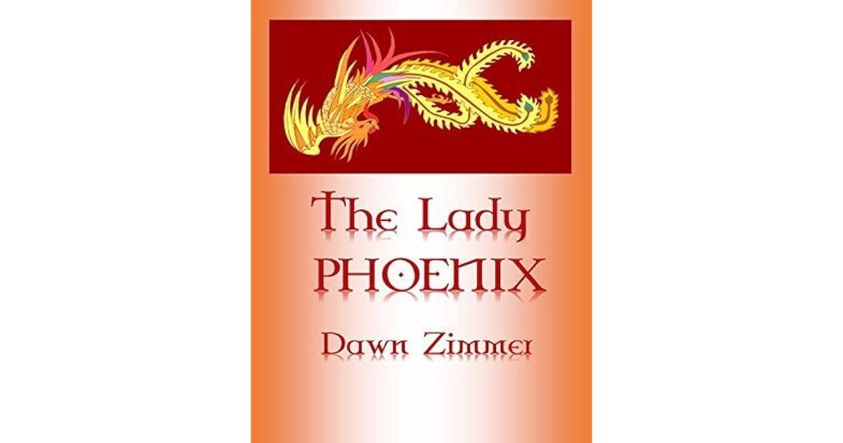 THE LADY PHOENIX by Dawn Zimmer