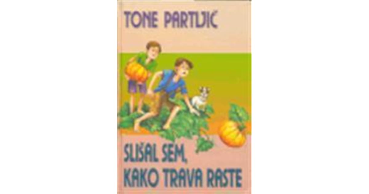 Slišal sem, kako trava raste by Tone Partljič
