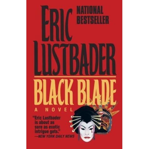 Black Blade by Eric Van Lustbader — Reviews, Discussion, Bookclubs, Lists