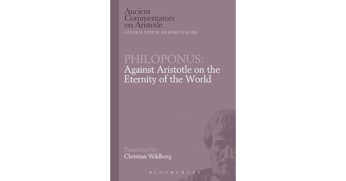 Philoponus: Against Aristotle on the Eternity of the World. Translated ...