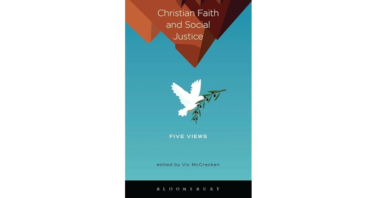 Christian Faith and Social Justice: Five Views by Vic McCracken