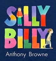Silly Billy by Anthony Browne