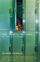 The Tennis Partner by Abraham Verghese