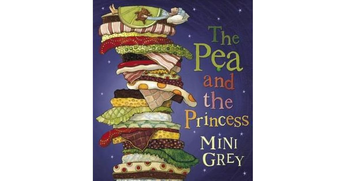 The Pea And The Princess by Mini Grey