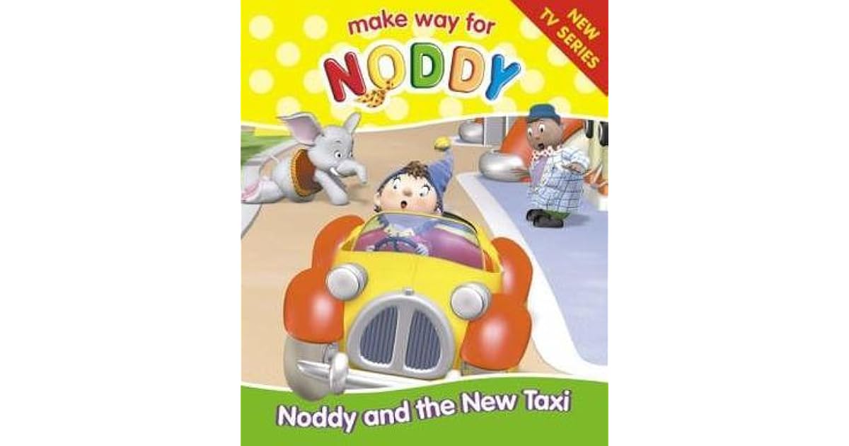 Noddy And The New Taxi (Make Way For Noddy) by Enid Blyton