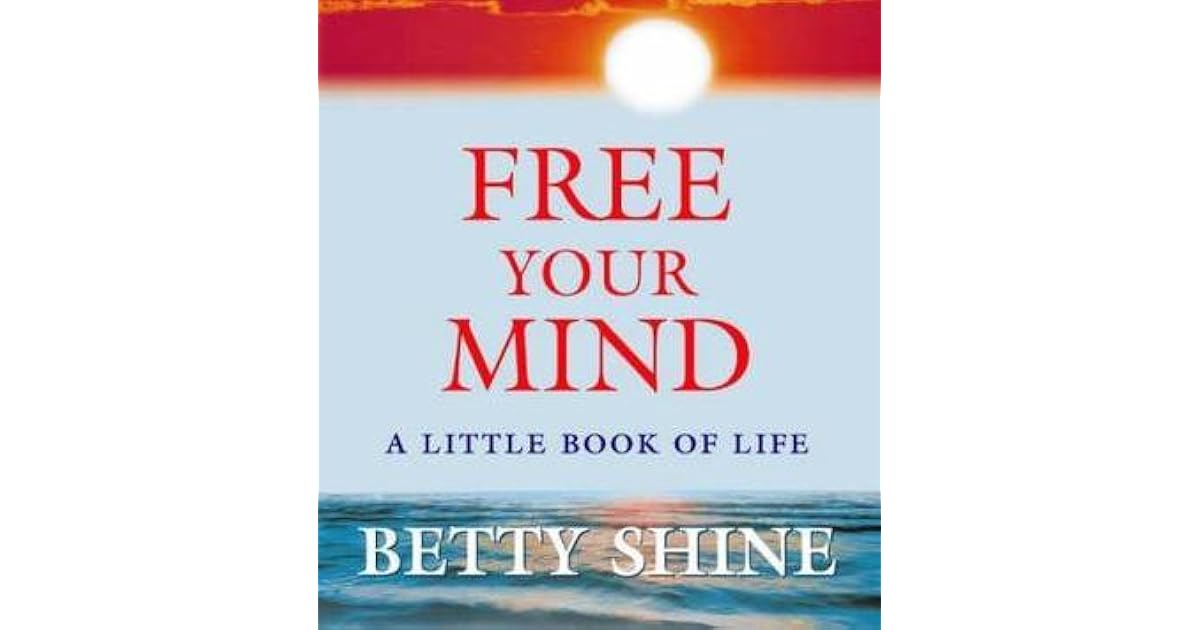 Free Your Mind by Betty Shine