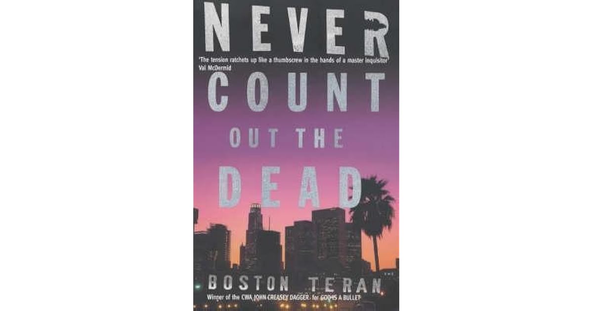 Never Count Out the Dead by Boston Teran