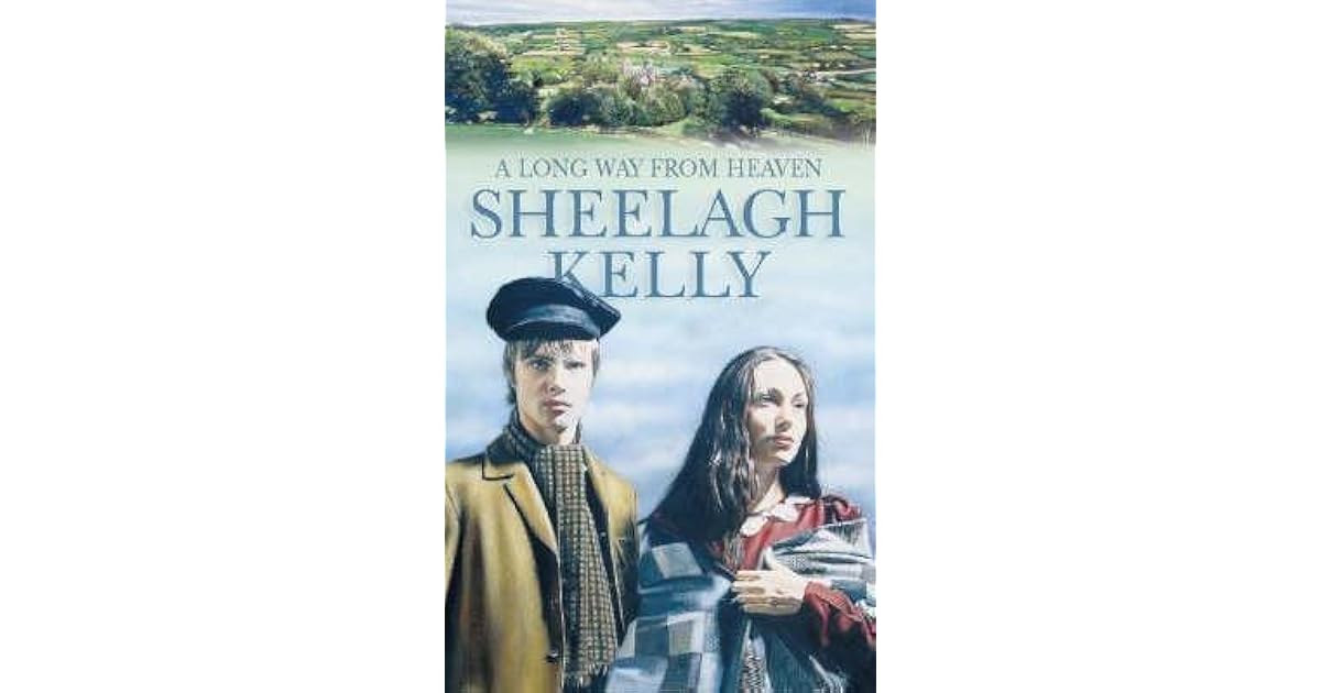 A Long Way From Heaven by Sheelagh Kelly