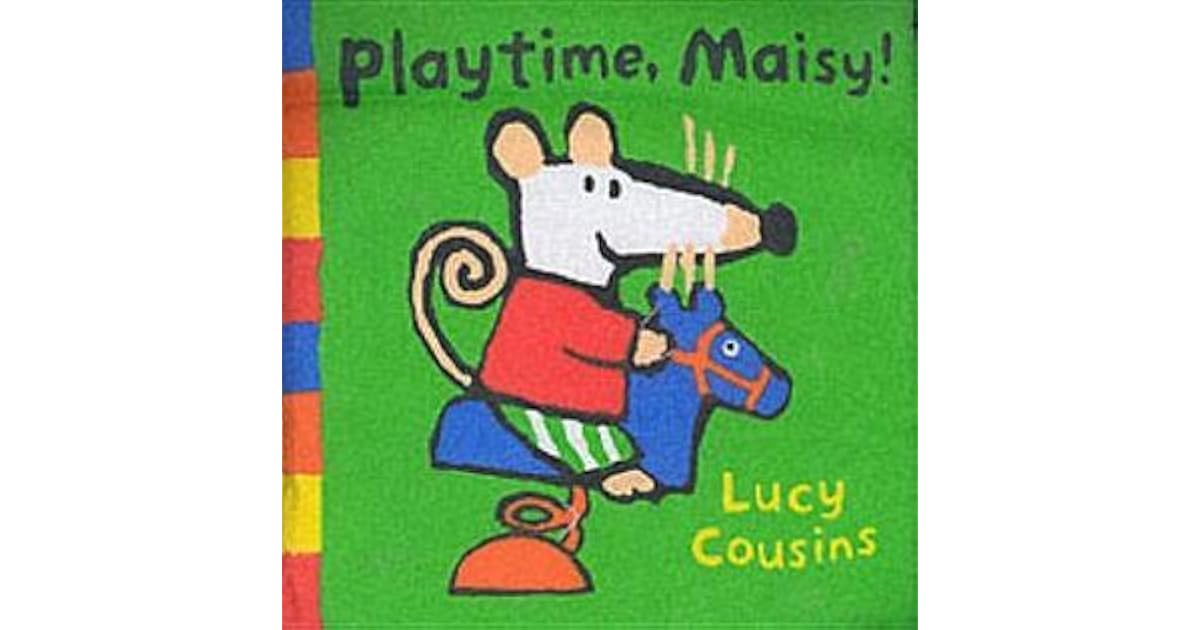 Playtime, Maisy! (Maisy's Cloth Books) by Lucy Cousins