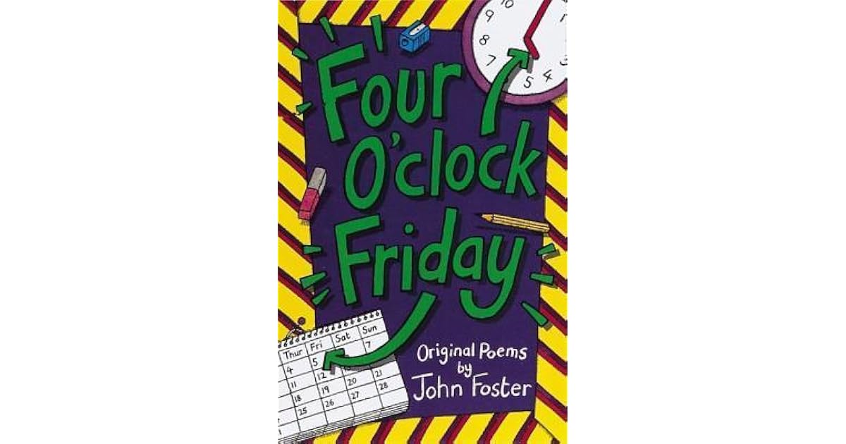 Four O'clock Friday: Original Poems by John Foster