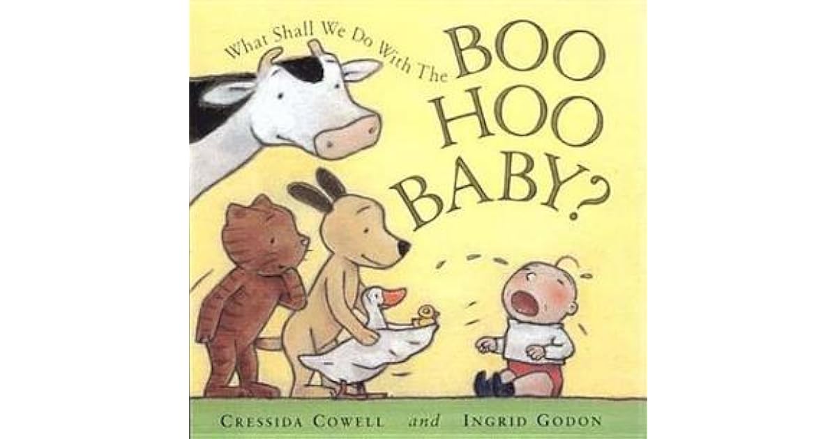 What Shall We Do With The Boo Hoo Baby? by Cressida Cowell