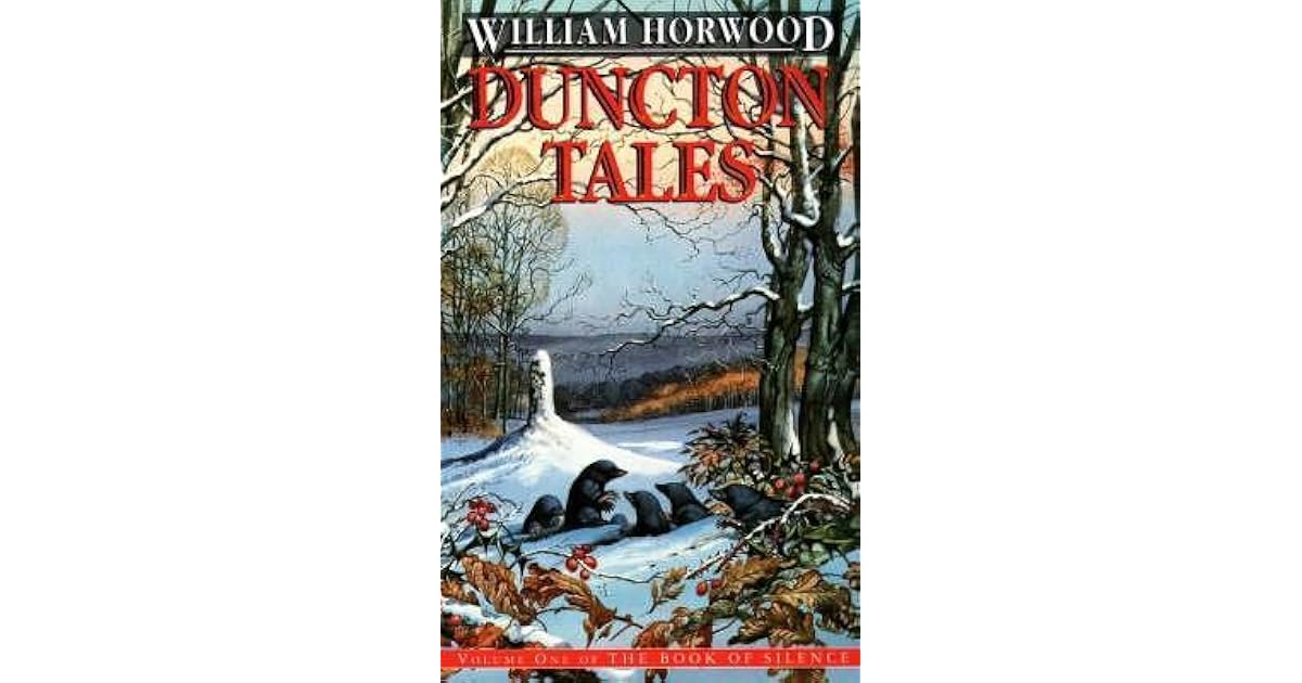 Duncton Tales (Book of Silence, #1) by William Horwood