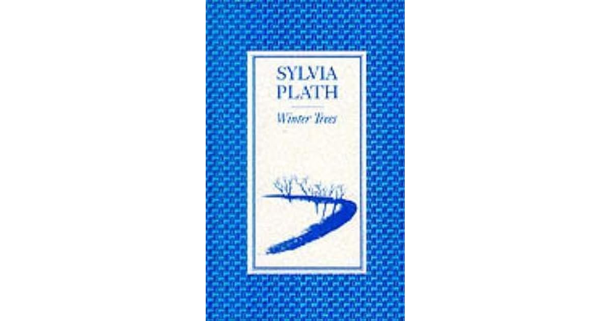 Winter Trees by Sylvia Plath