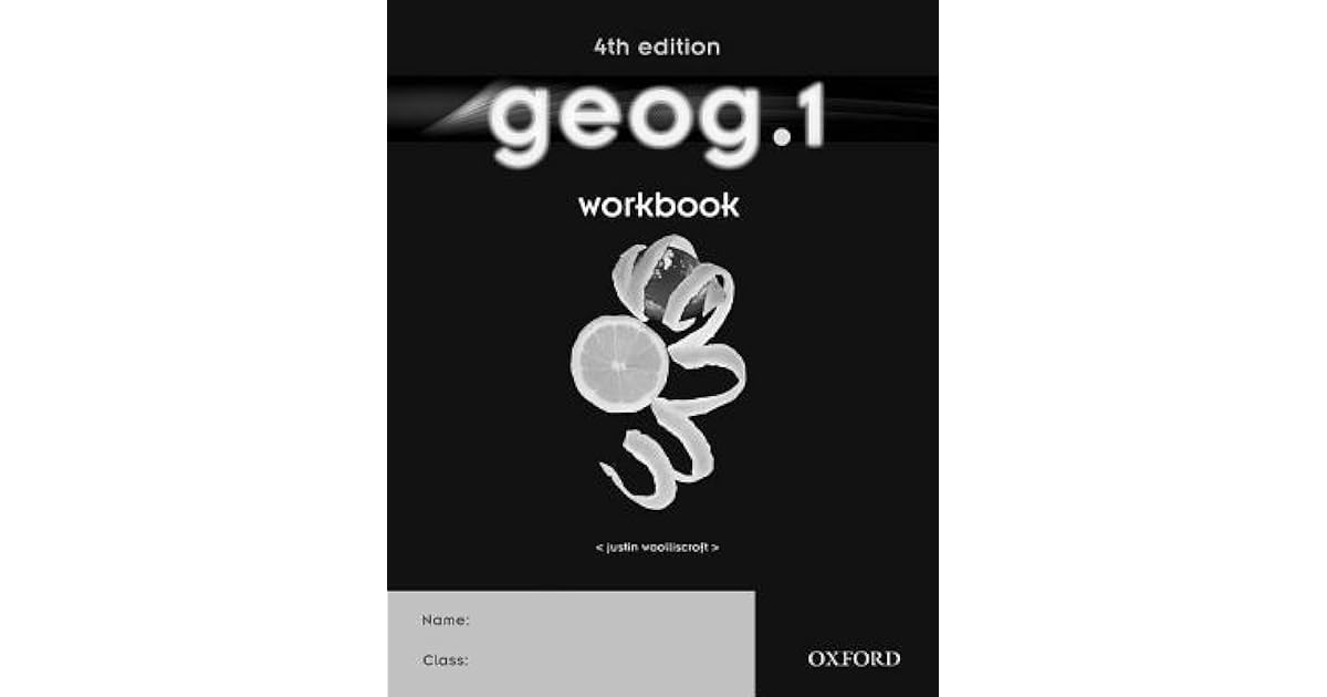 geog.1 Workbook (Geog123 4th Edition) by Justin Woolliscroft