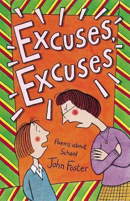 Excuses, Excuses: Poems About School by John Foster