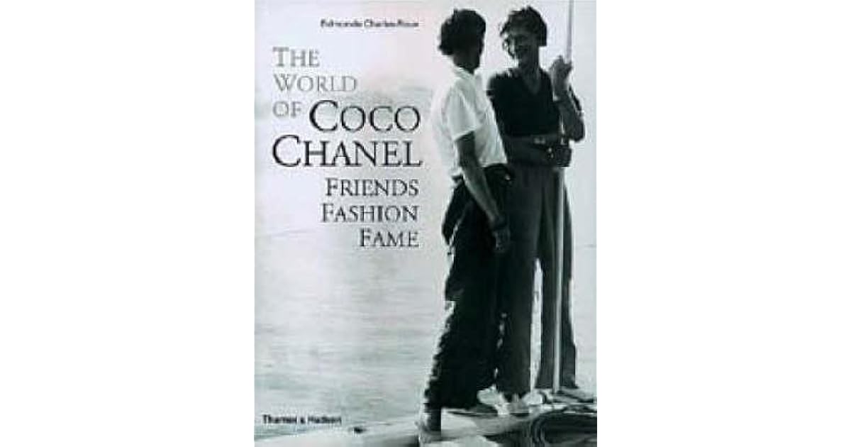 The World of Coco Chanel: Friends, Fashion, Fame by Edmonde Charles-Roux
