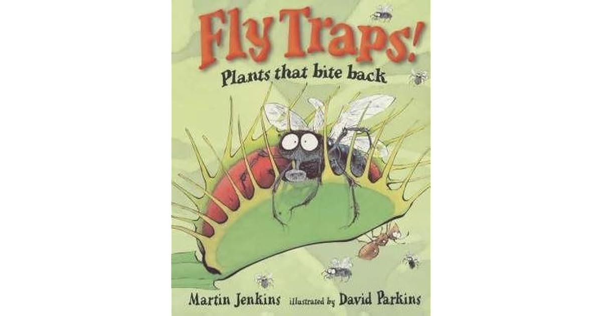 Fly Traps! Plants That Bite Back by Martin Jenkins