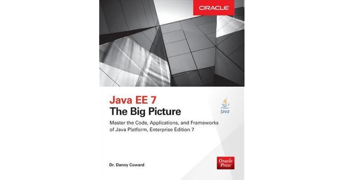 Java Ee 7 The Big Picture By Danny Coward 