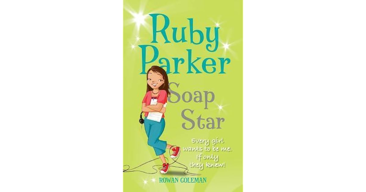 Ruby Parker: Soap Star by Rowan Coleman