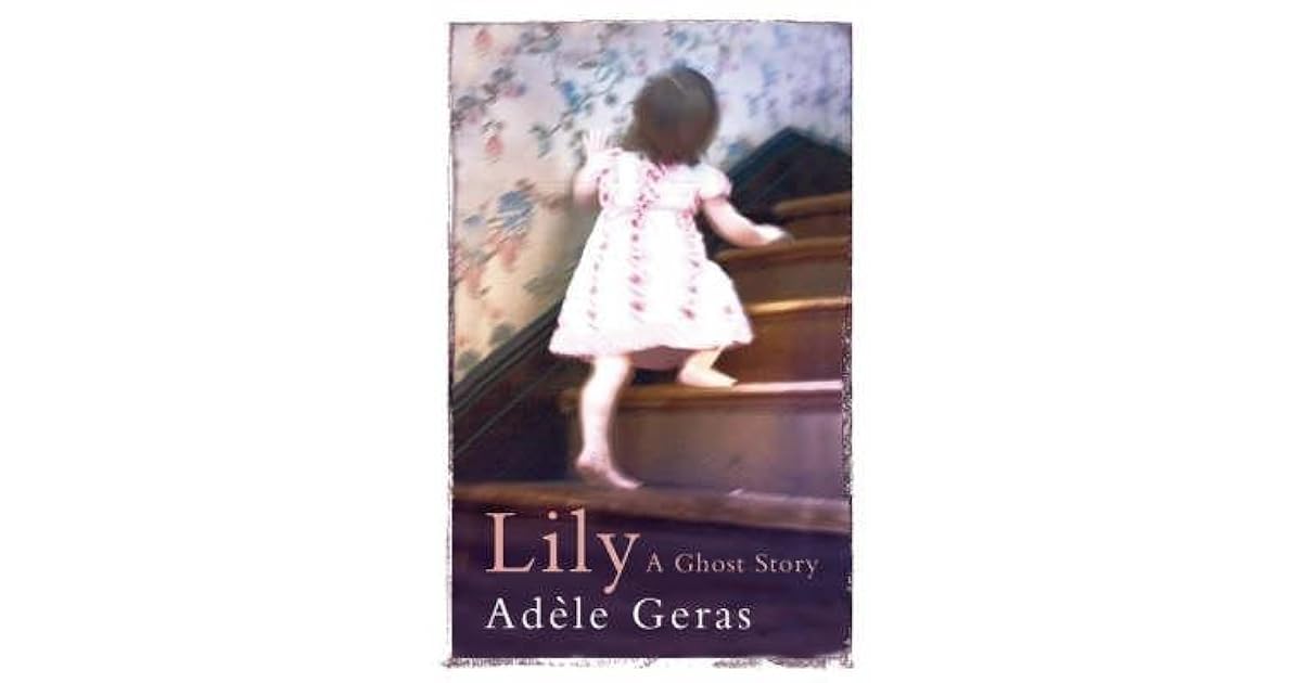 Lily: A Ghost Story by Adèle Geras
