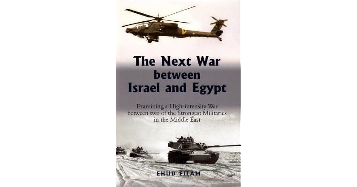 The Next War between Israel and Egypt: Examining a High-intensity War ...