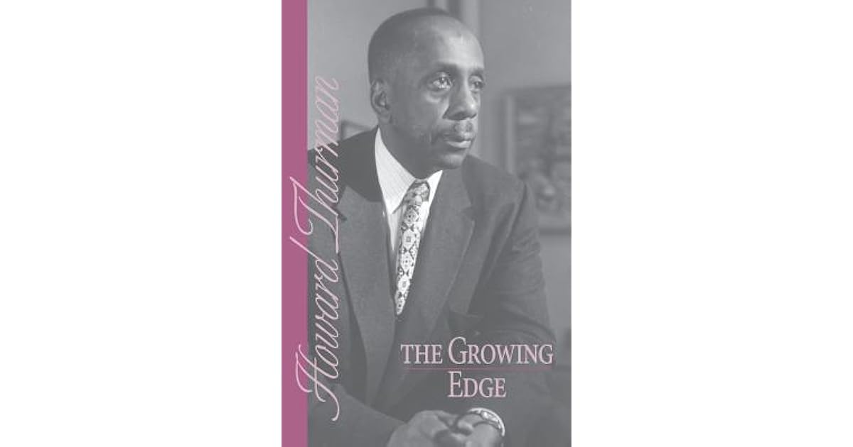 The Growing Edge by Howard Thurman