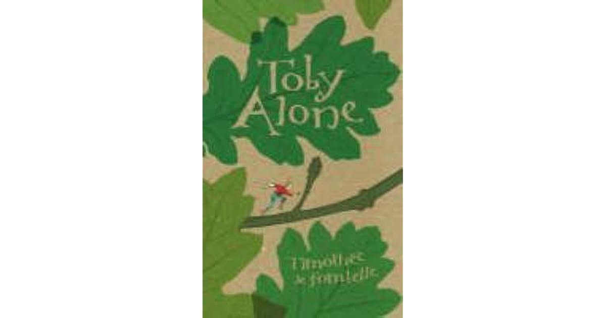Toby Alone by Timothée de Fombelle