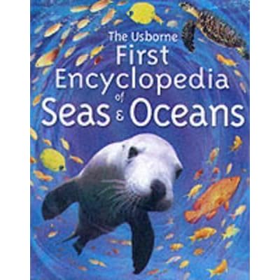 The Usborne First Encyclopedia Of Seas & Oceans by Ben Denne — Reviews ...