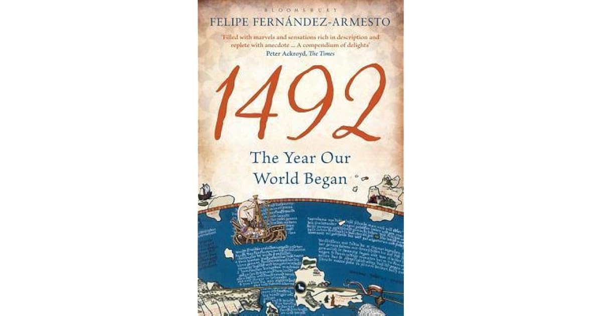 1492: The Year Our World Began by Felipe Fernández-Armesto