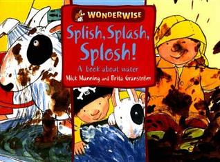 Splish, Splash, Splosh! by Mick Manning