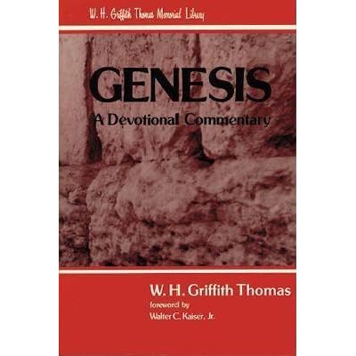 Genesis: A Devotional Commentary by W.H. Griffith Thomas — Reviews ...