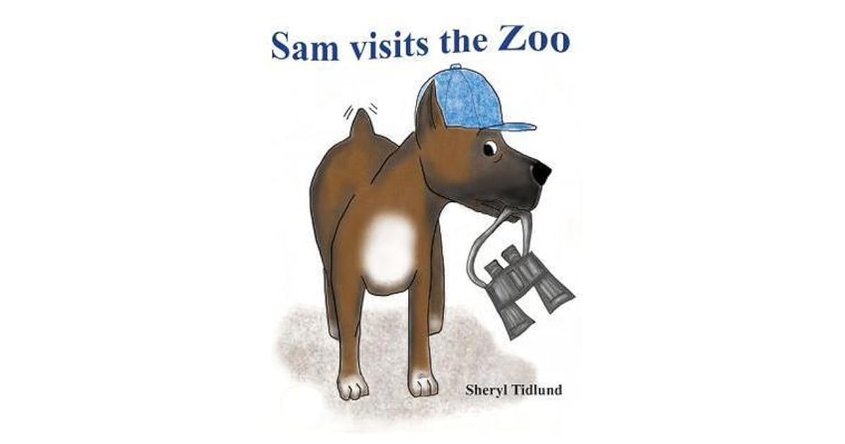 Sam visits the Zoo by Sheryl Tidlund
