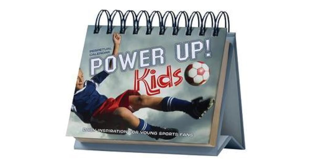 Power Up! Kids Perpetual Calendar - Page a Day: Daily Inspiration for ...