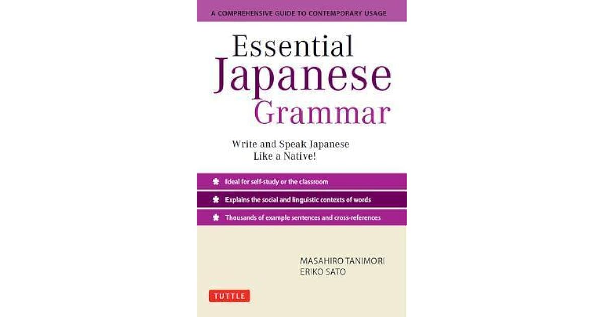 Essential Japanese Grammar: A Comprehensive Guide to Contemporary Usage ...