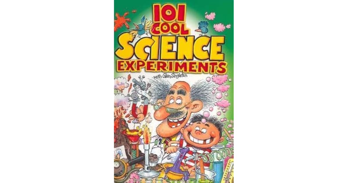 101 Cool Science Experiments by Glen Singleton