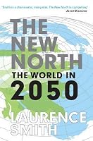 The World in 2050: Four Forces Shaping Civilization's Northern Future ...