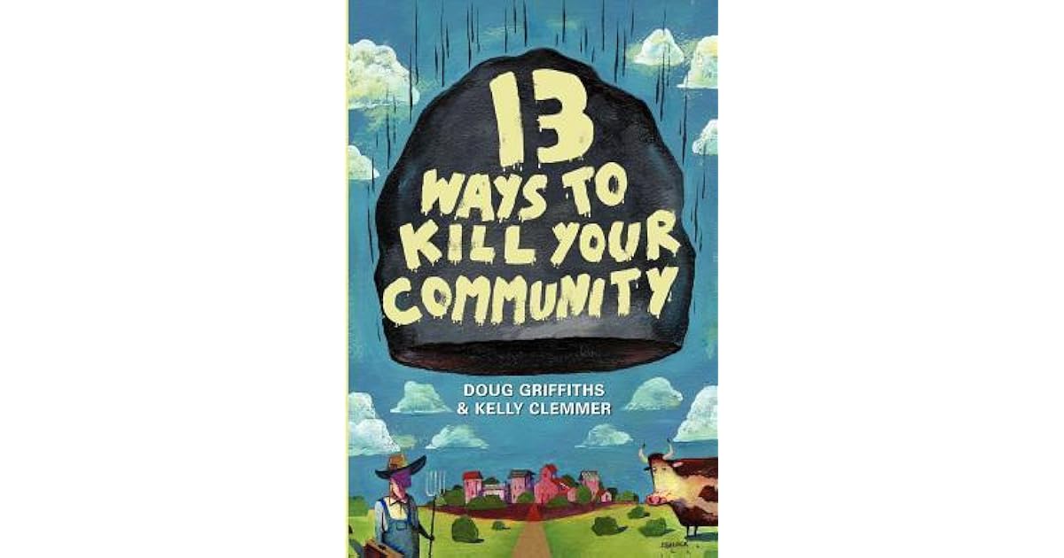 13 Ways To Kill Your Community by Doug Griffiths — Reviews, Discussion ...