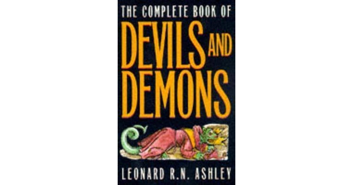 The Complete Book Of Devils And Demons by Leonard Ashley