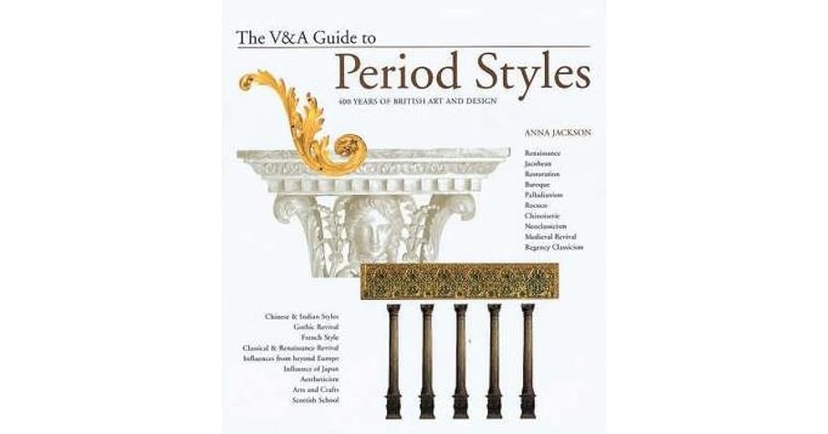The V&A Guide To Period Styles: 400 Years Of British Art And Design by ...