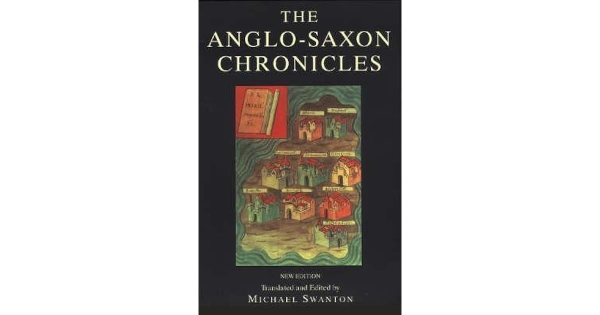 The Anglo Saxon Chronicles: The Monks Of The Monasteries Of Winchester ...