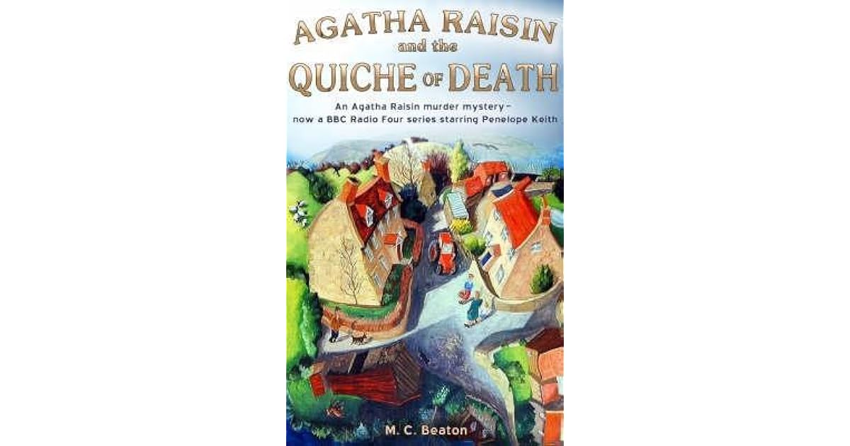 Agatha Raisin and the Quiche of Death by M.C. Beaton