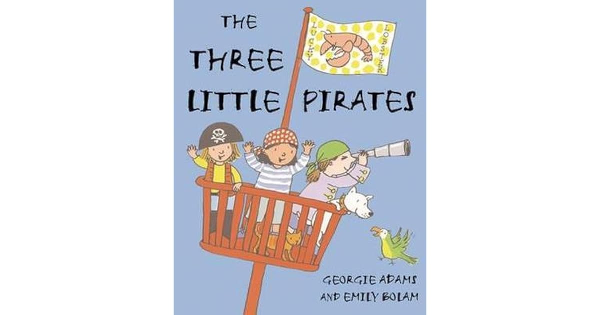 The Three Little Pirates by Georgie Adams