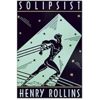 Solipsist by Henry Rollins
