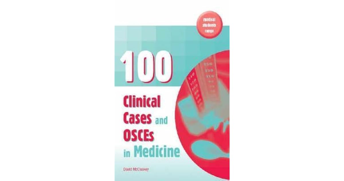 100 Clinical Cases And Osc Es In Medicine by David R. McCluskey
